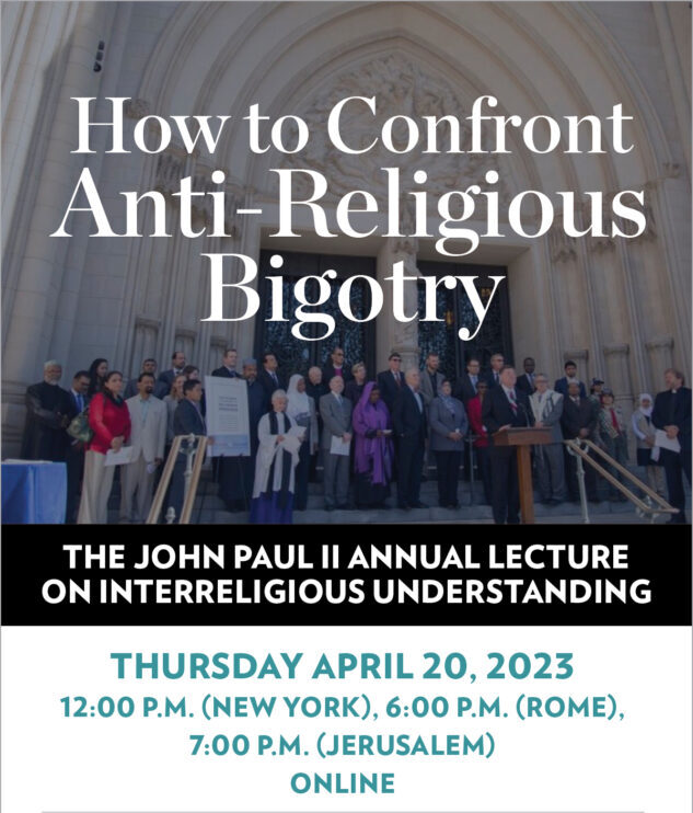 How to Confront Anti-Religious Bigotry: The Annual JPII Lecture on Interreligious Understanding ...